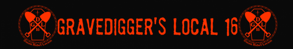 Gravedigger's Local 16 – "What is he that builds stronger than either ...